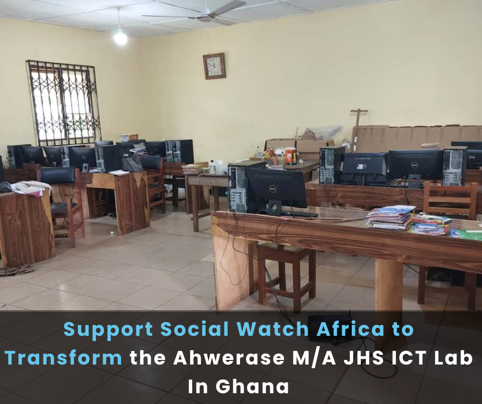 Support Social Watch Africa to Transform the Ahwerase M/A JHS ICT Lab